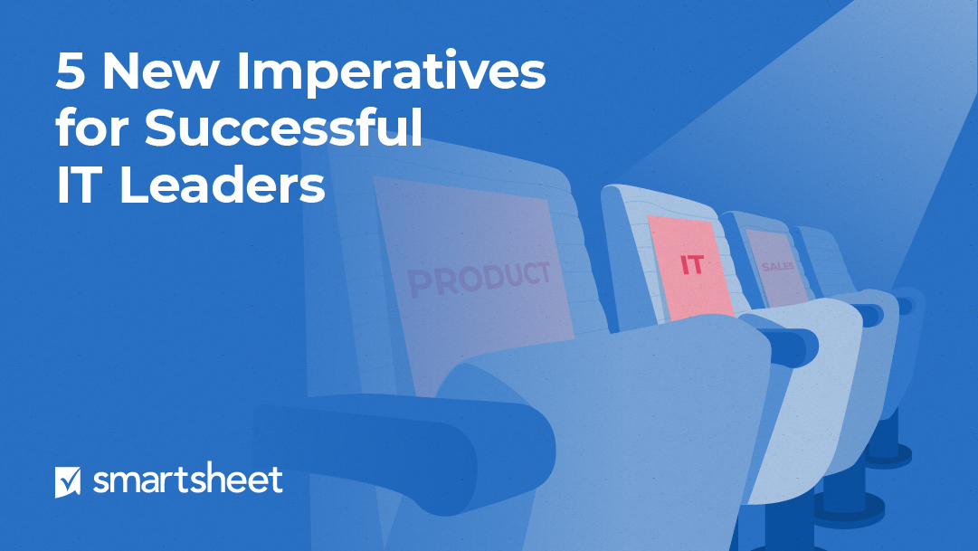 5 New Imperatives for Successful IT Leaders | Smartsheet