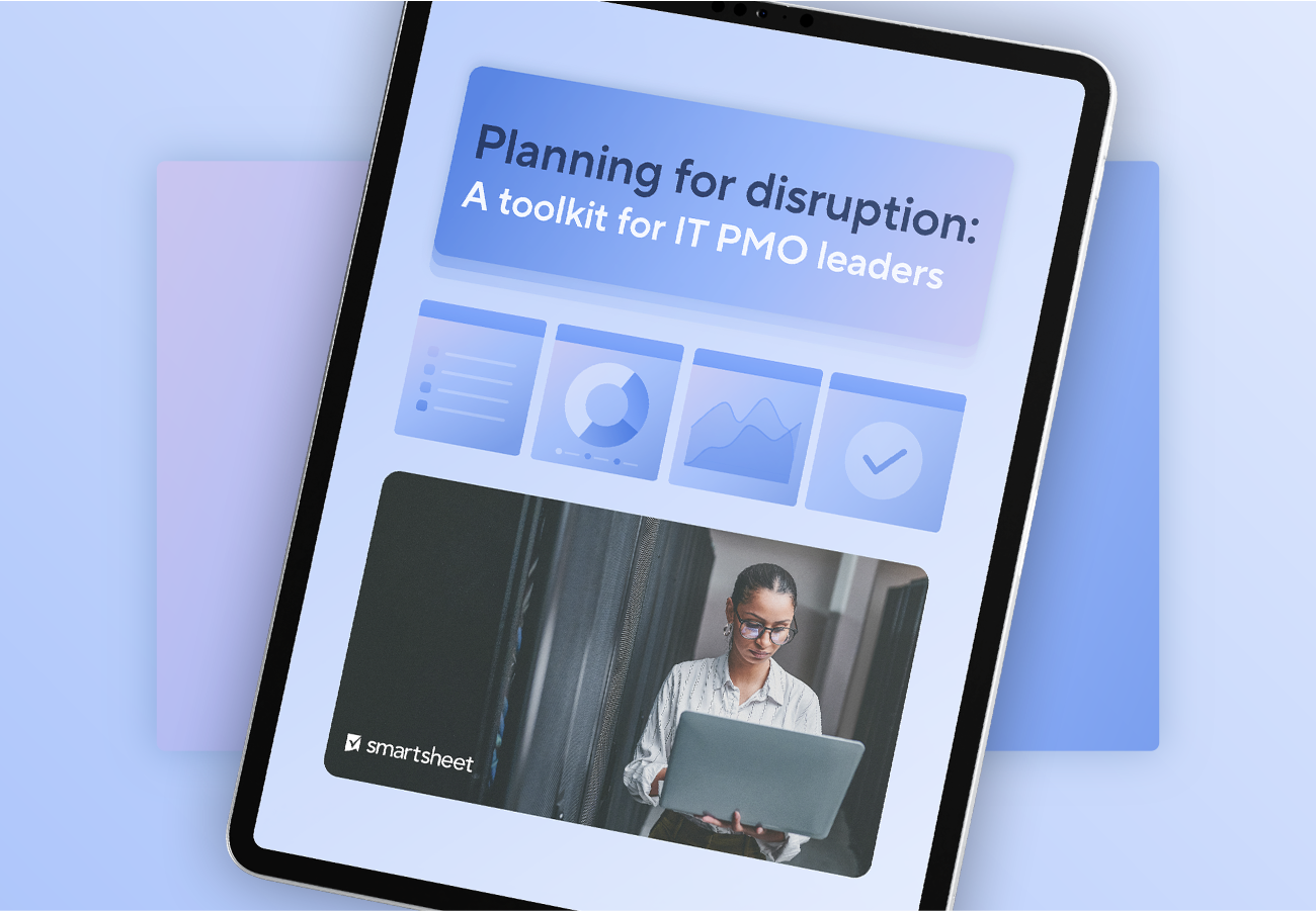 Planning for disruption: A toolkit for IT PMO leaders | Smartsheet
