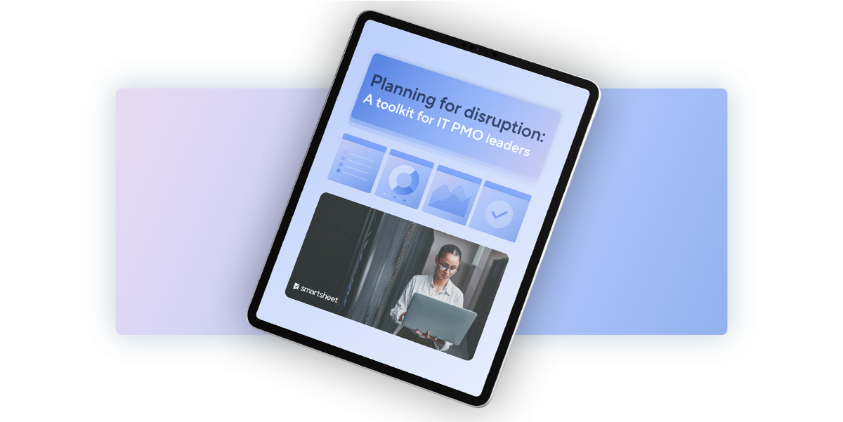 Planning For Disruption A Toolkit For It Pmo Leaders Smartsheet