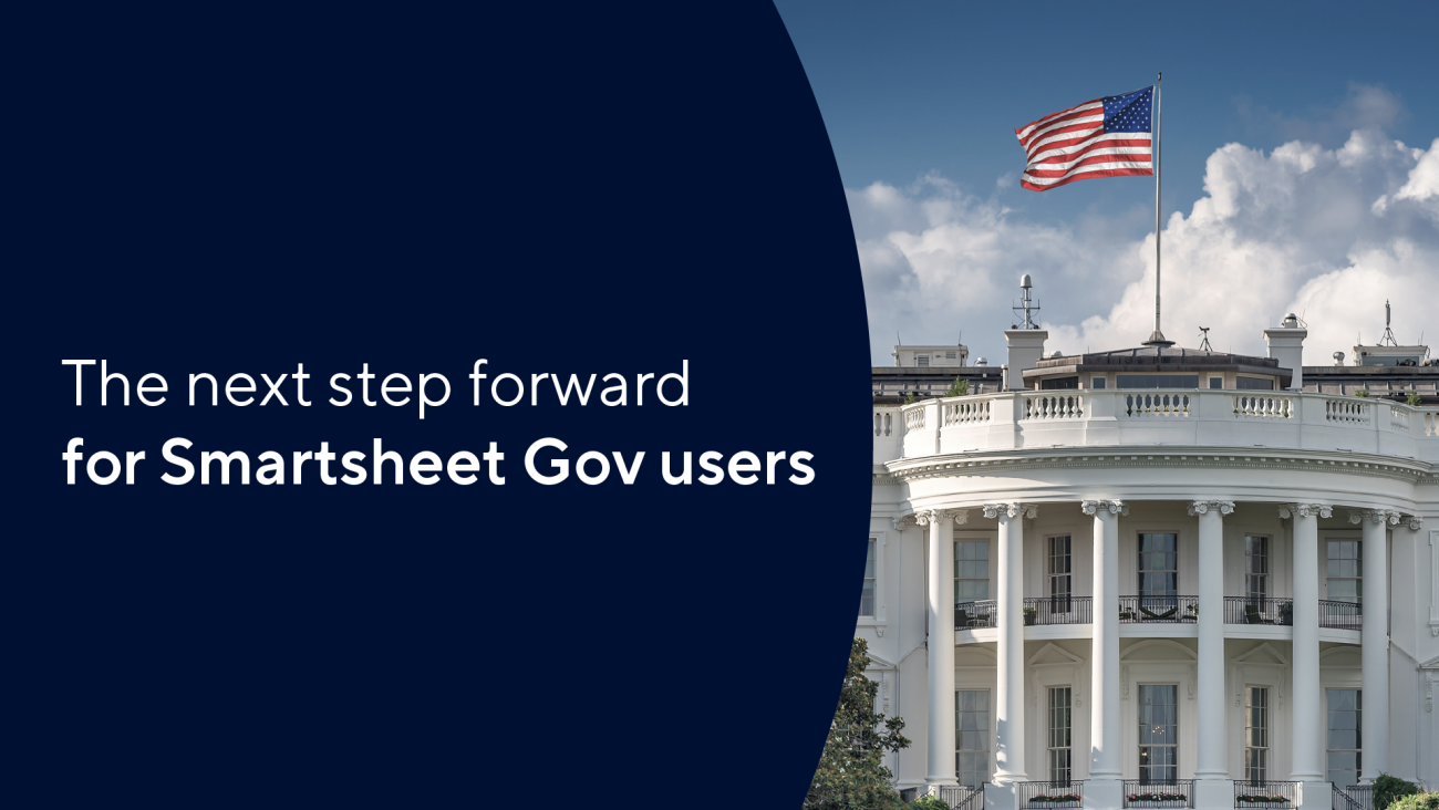 The next step forward for Smartsheet Gov users | Smartsheet