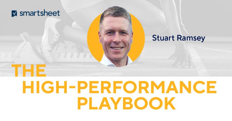 The High-Performance Playbook: Stuart Ramsey | Smartsheet